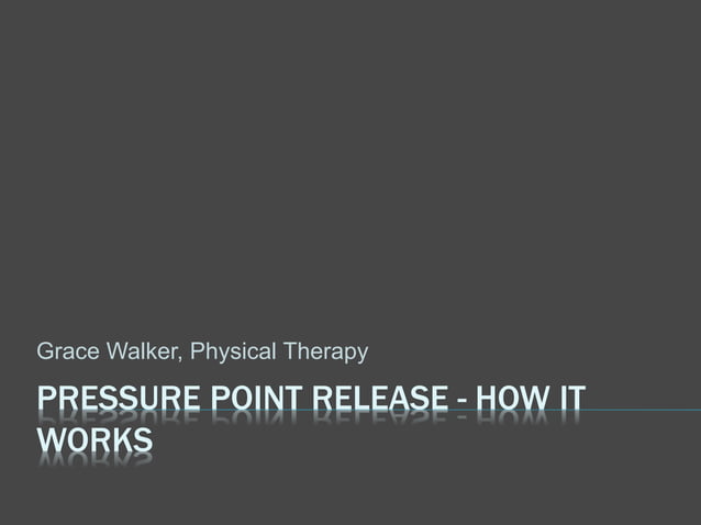 Pressure Point Release - How It Works | PPTX