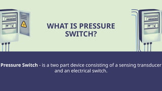 PRESSURE SWITCH.pptx the importance of pressure switch | PPTX