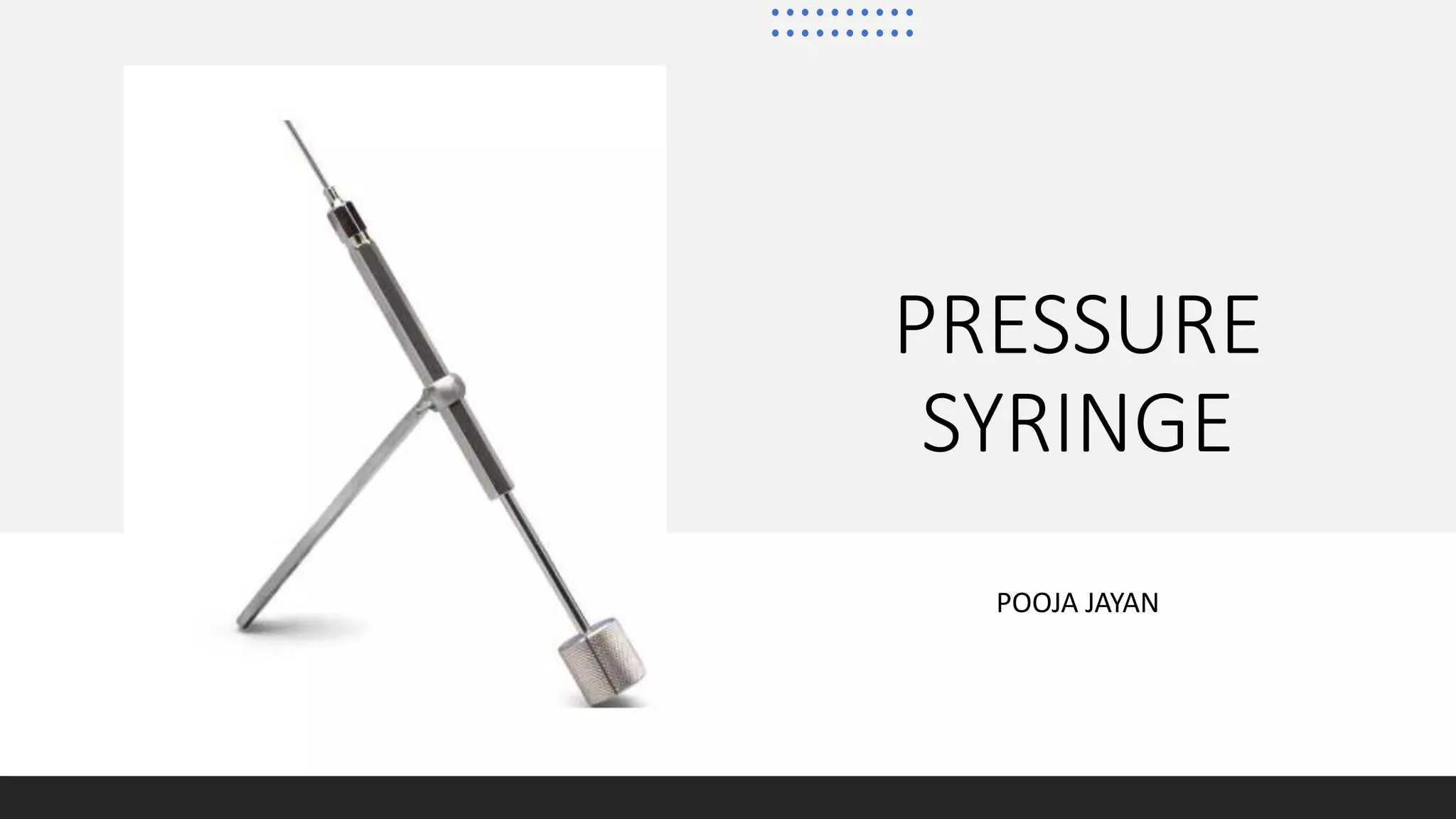 Pressure syringe | PPT