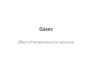 Temperature's effect on gas pressure | PPTX