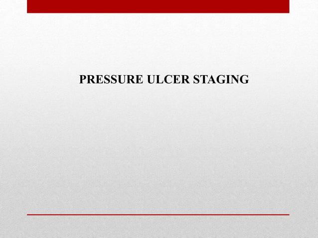 Pressure ulcer assessment prevention & reporting | PPTX