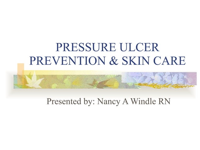 Pressure Ulcer Prevention & Skin Care | PPT | Skin and Dermatology ...