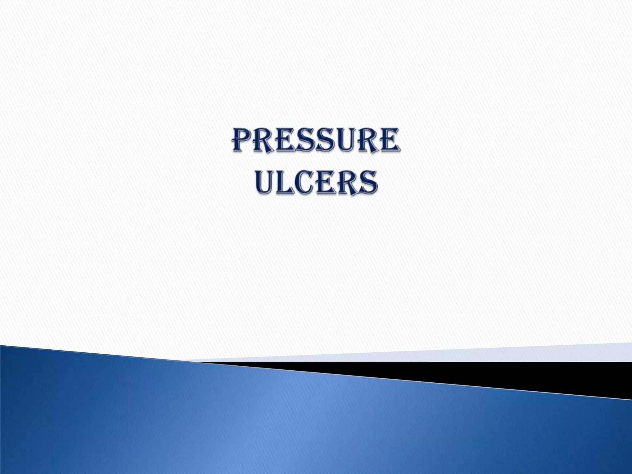 Pressure Ulcers Presentation Ppt