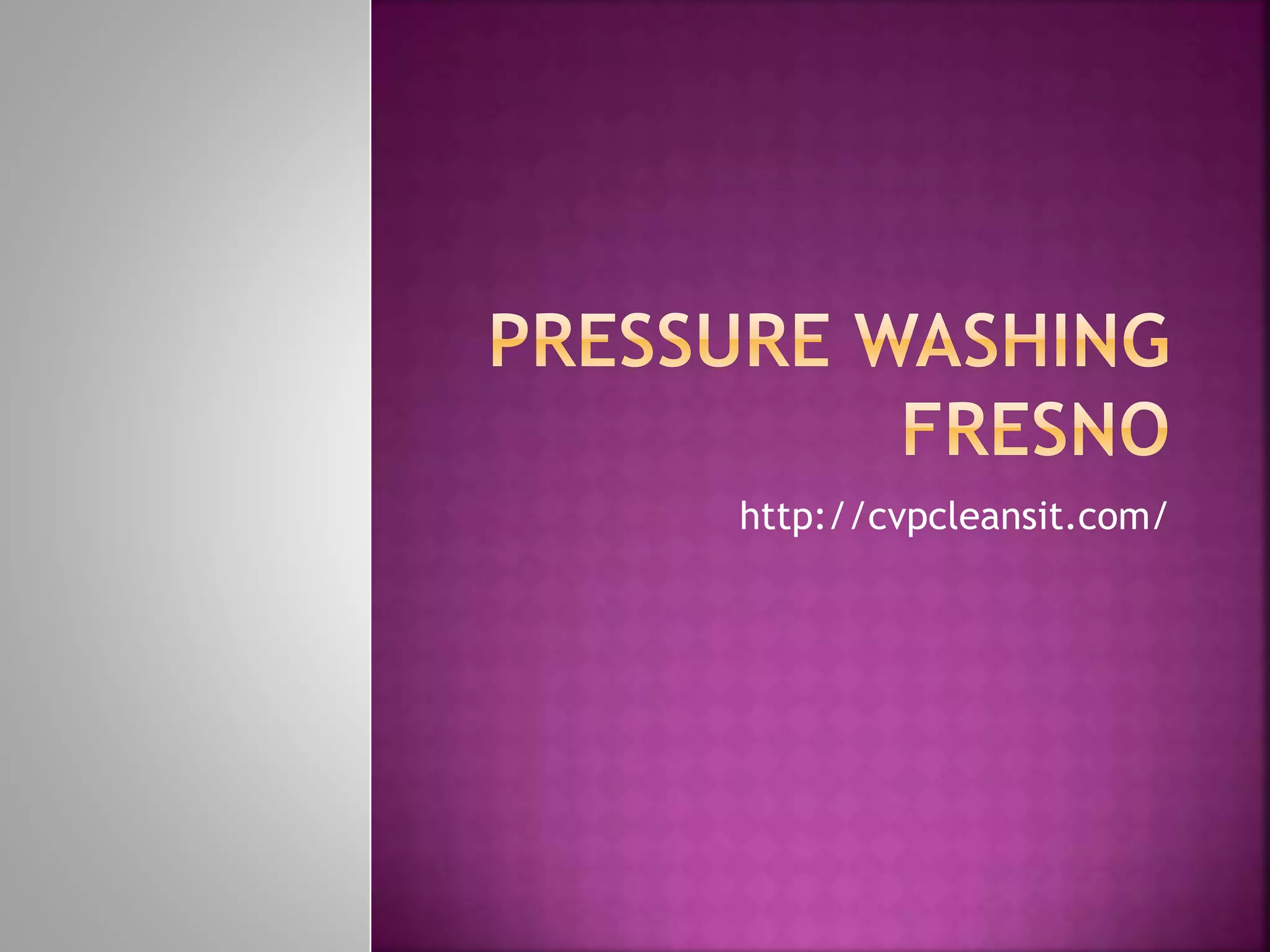 Pressure washing fresno | PPTX