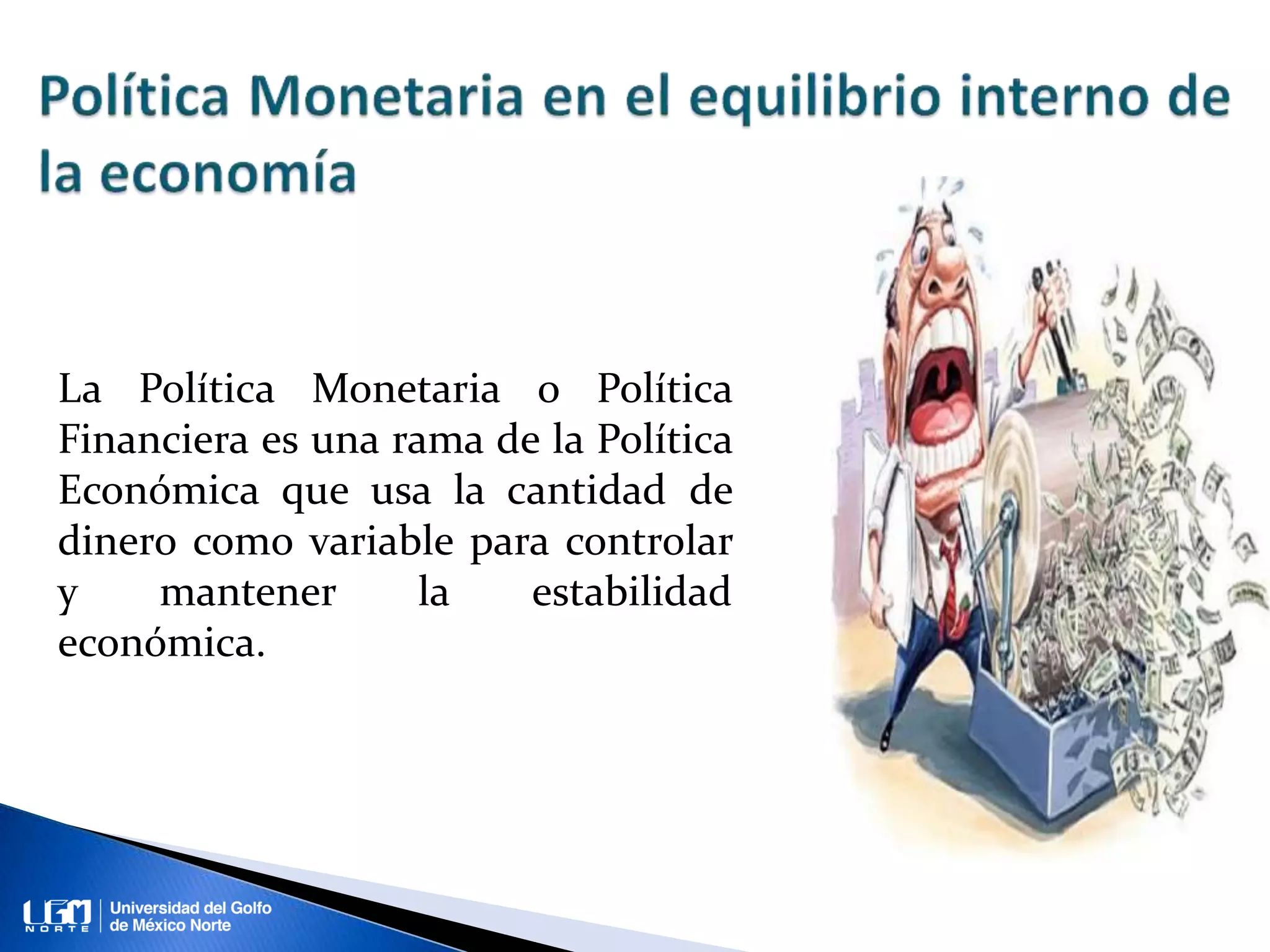 Unidad 3. Política monetaria en el equilibrio interno de la economía | PPTX