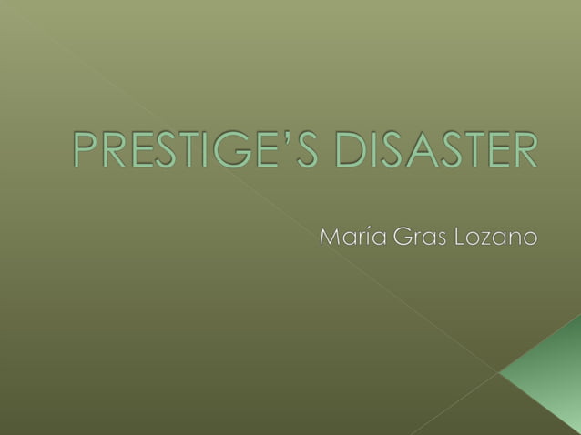 Prestige Disaster | PPT