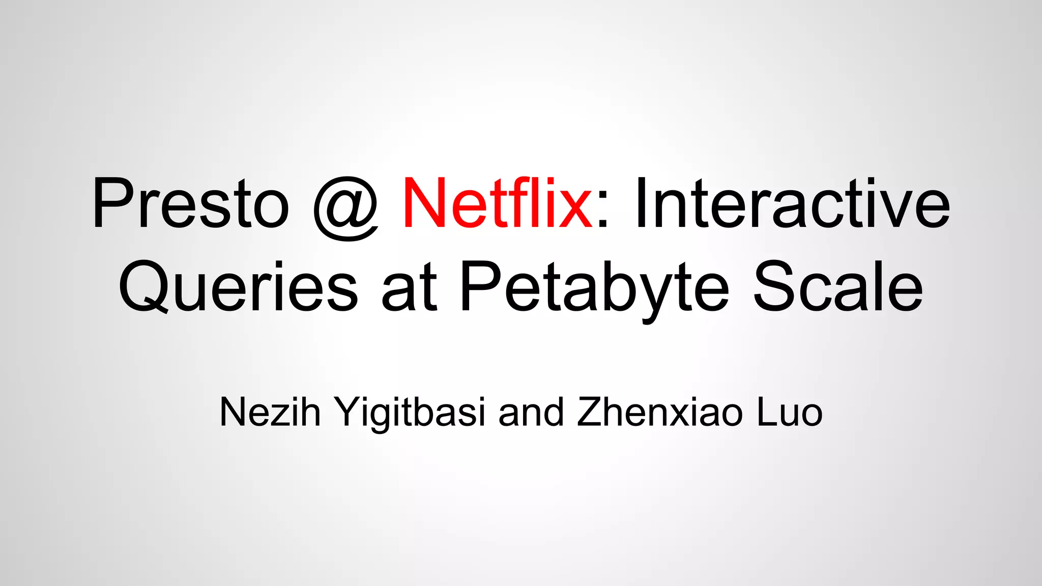 presto-at-netflix-hadoop-summit-15 | PPT