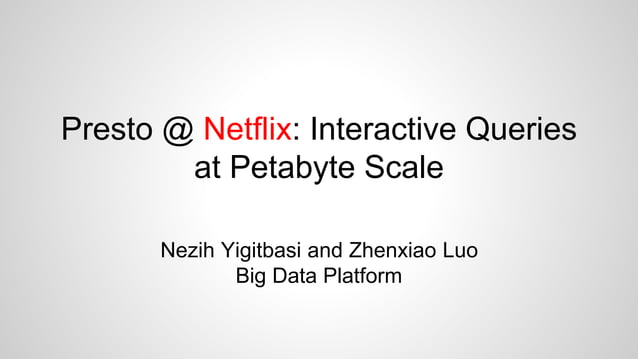 Presto@Netflix Presto Meetup 03-19-15 | PPTX | Databases | Computer ...