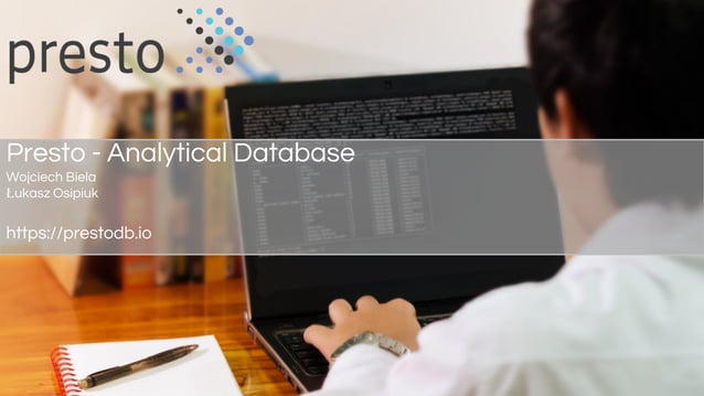 Presto - Analytical Database. Overview and use cases. | PPT | Free Download