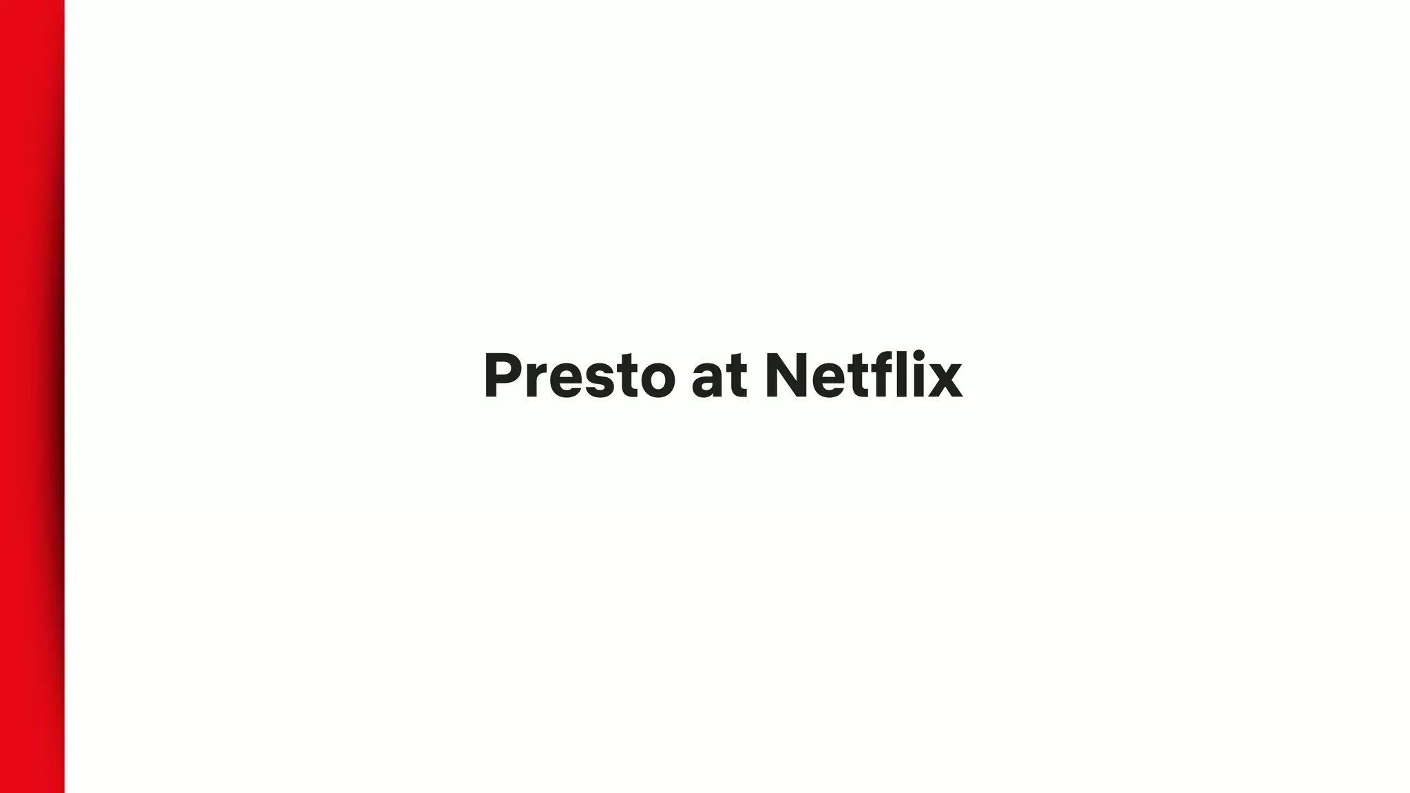 Presto Summit 2018 - 04 - Netflix Containers | PPT