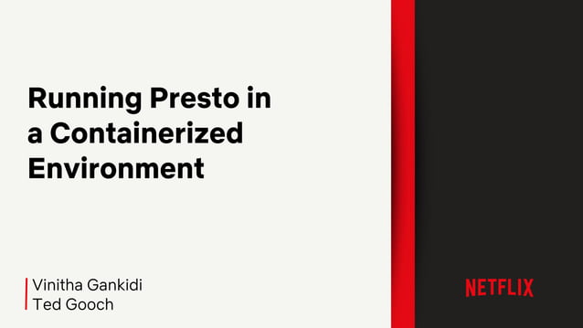 Presto Summit 2018 - 04 - Netflix Containers | PPT