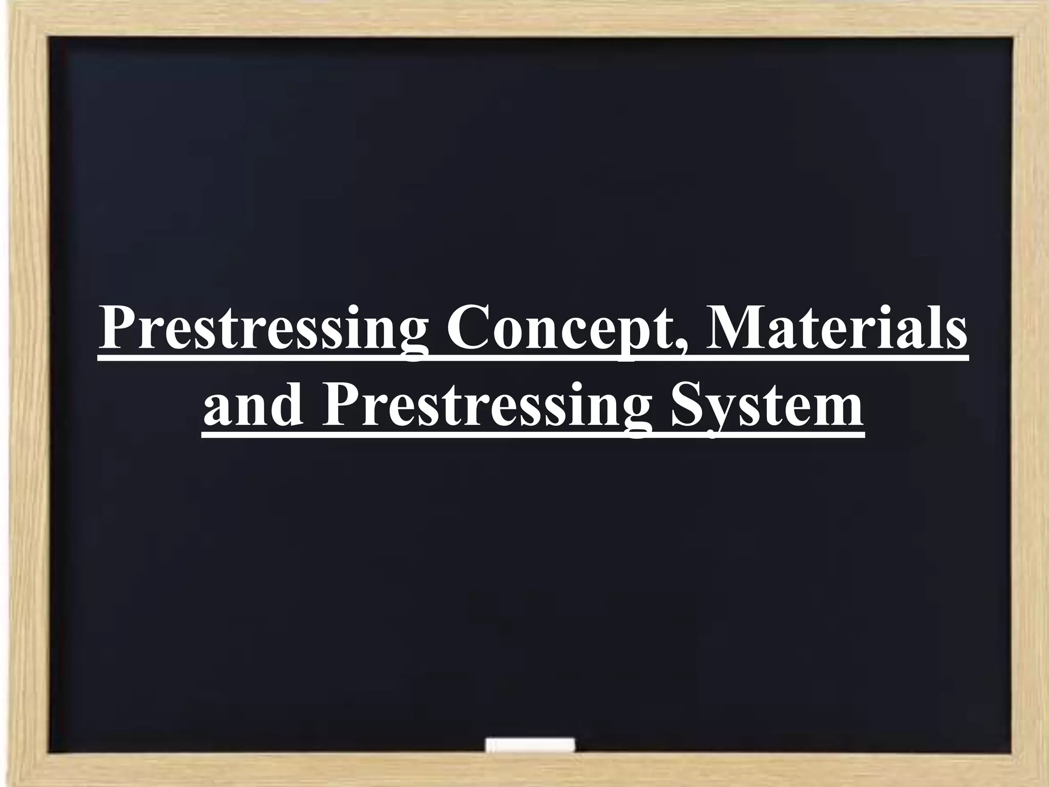 Prestressing Concept, Materilas and Prestressing System | PPTX