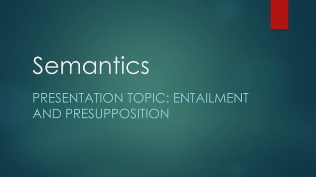 Presupposition and entailment | PDF | Science