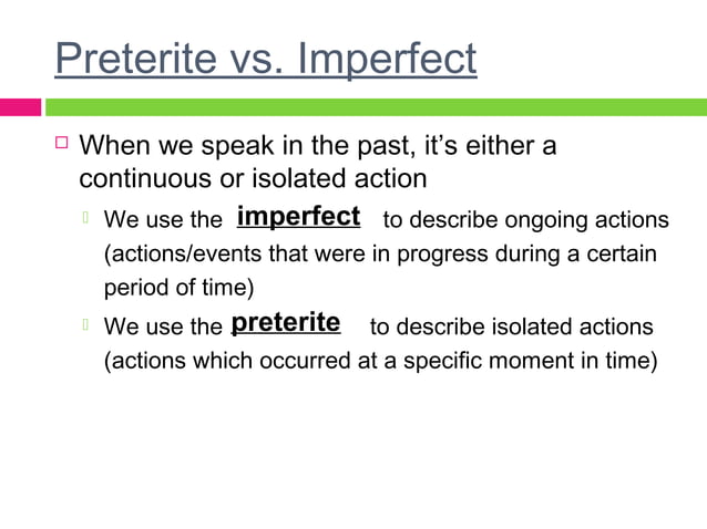 Spanish 3 Notes on Preterite vs. Imperfect | PPT