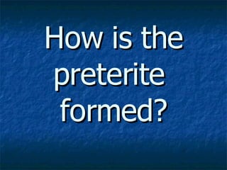 Preterite Tense Mine | PPT