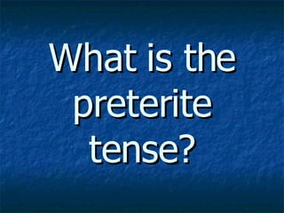 Preterite Tense Mine | PPT