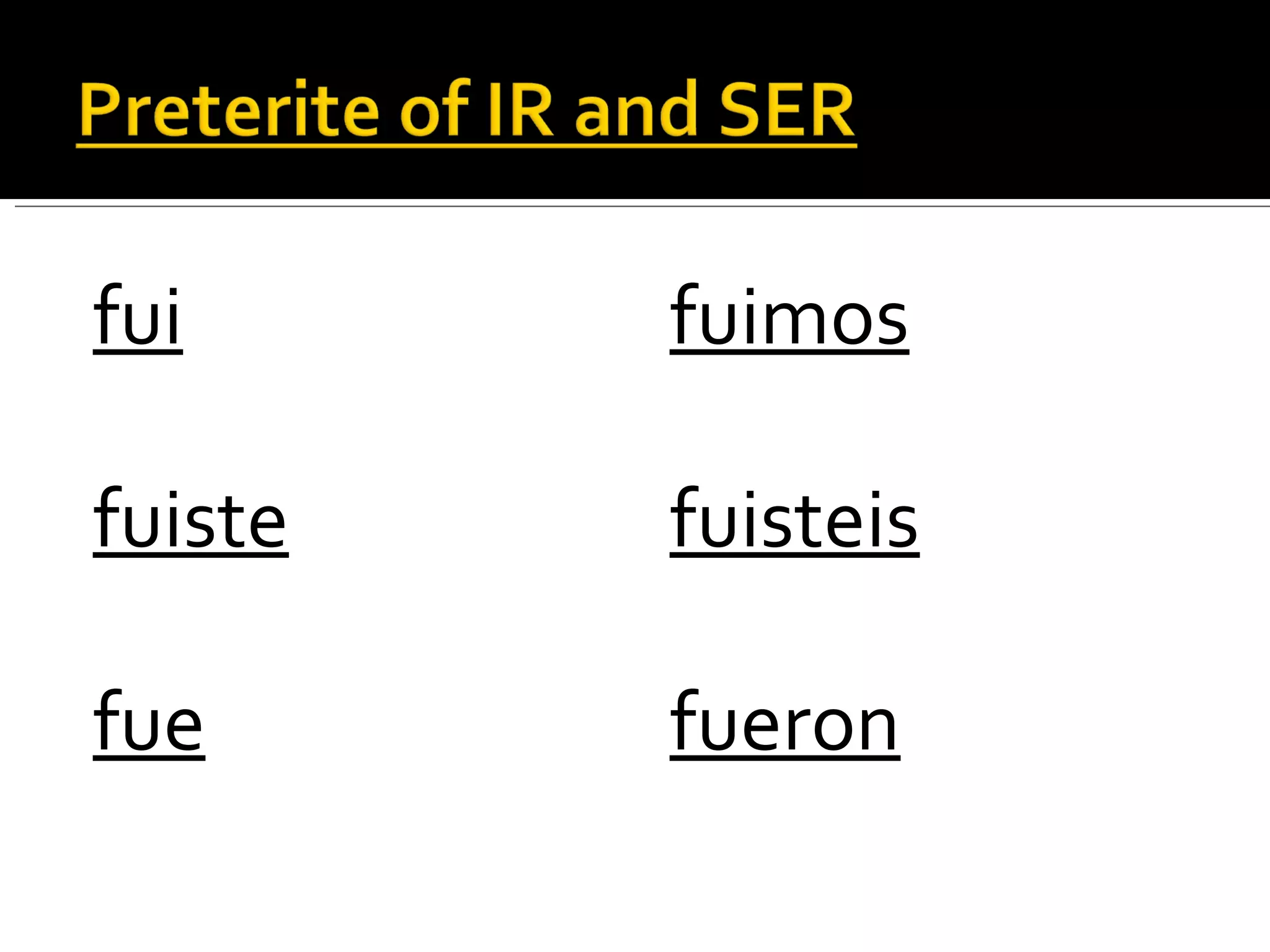 Preterite ir ser car gar zar verbs | PPT