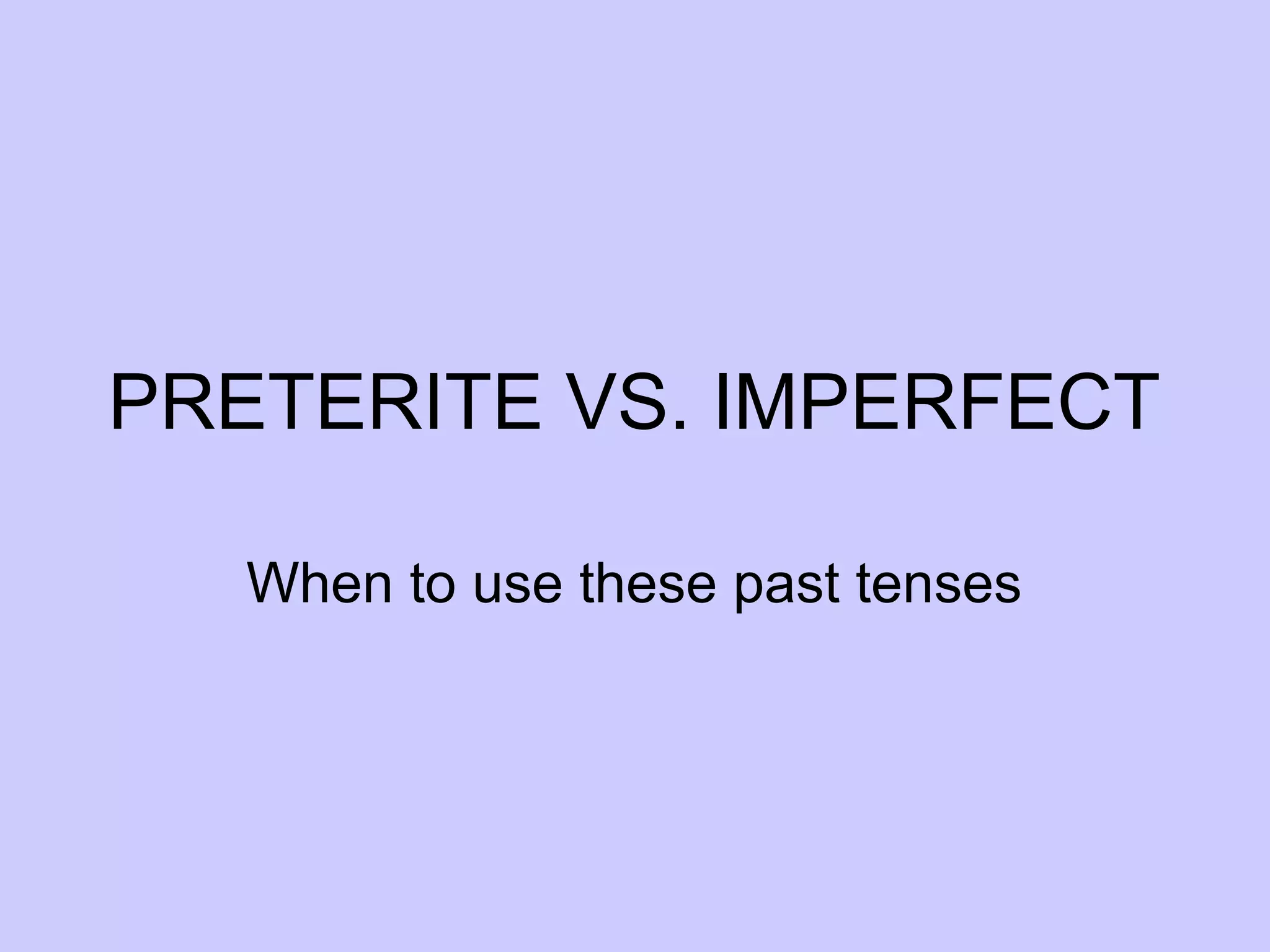 Preterite vs imperfect.ppt | PPT