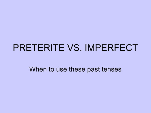 Preterite vs imperfect.ppt | PPT