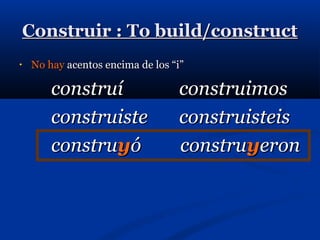 Preterite y verbs and flip flop verbs | PPT