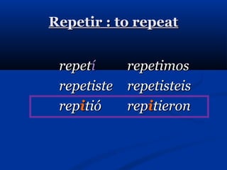 Preterite y verbs and flip flop verbs | PPT