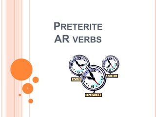 Preterite: AR verbs | PPT