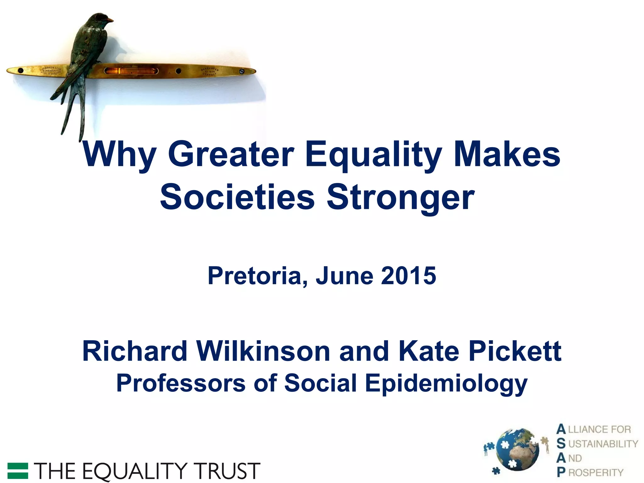 ‘Why Greater Equality Makes Societies Stronger’ Richard Wilkinson and ...