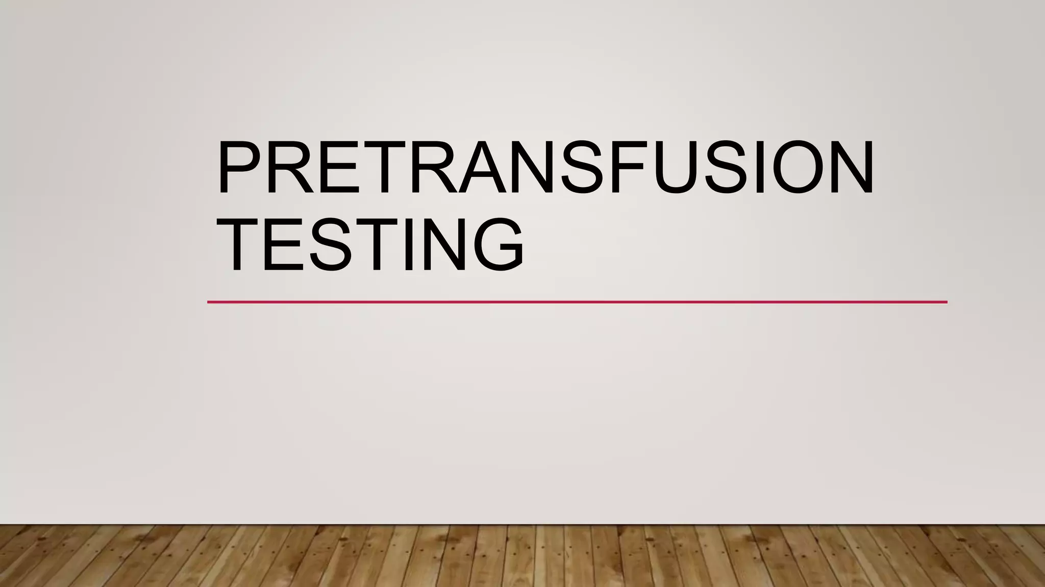 Pretransfusion testing | PPTX