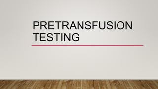 Pretransfusion testing | PPTX