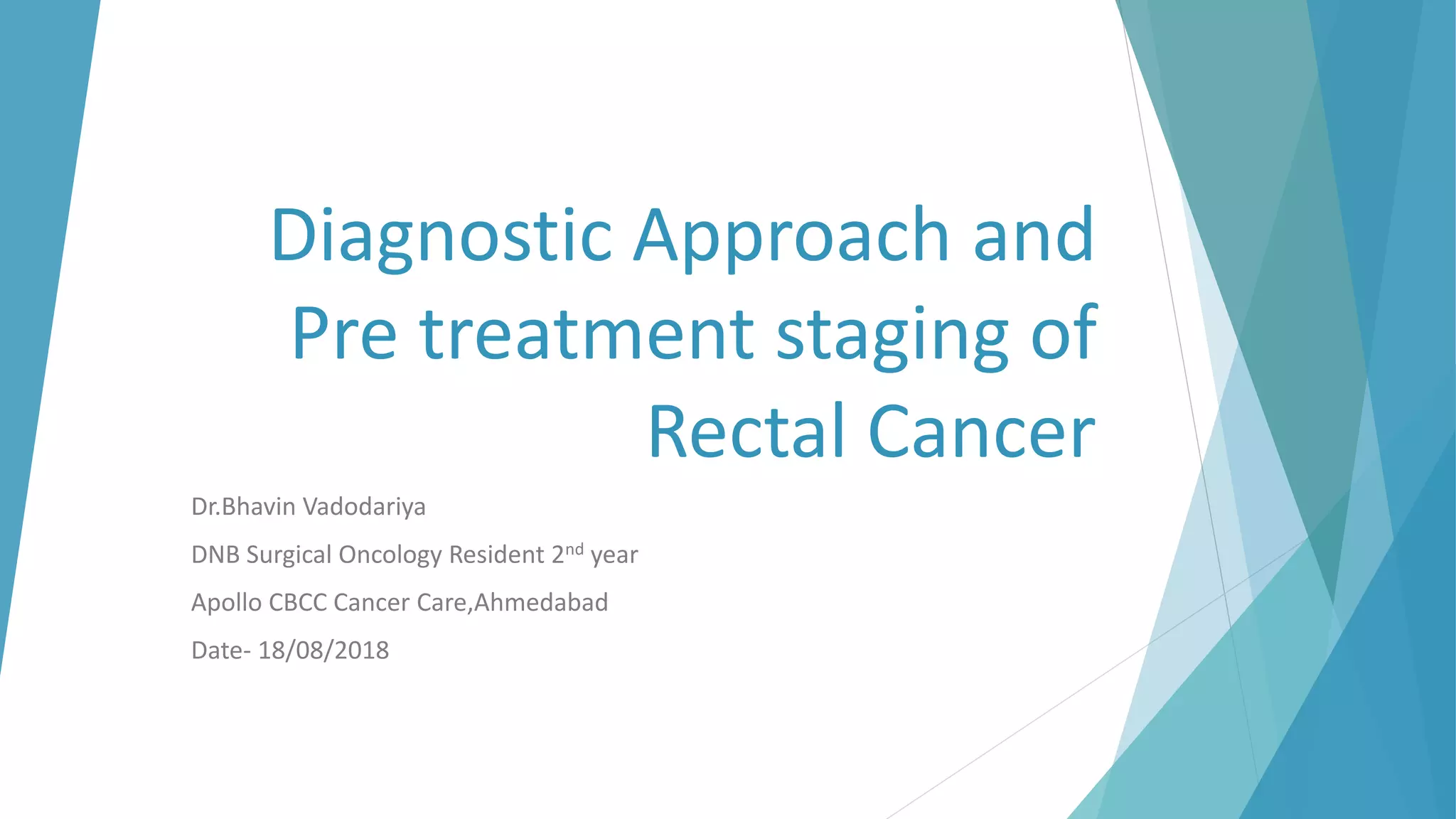 Staging and Diagnostic approach of rectal cancer | PPTX