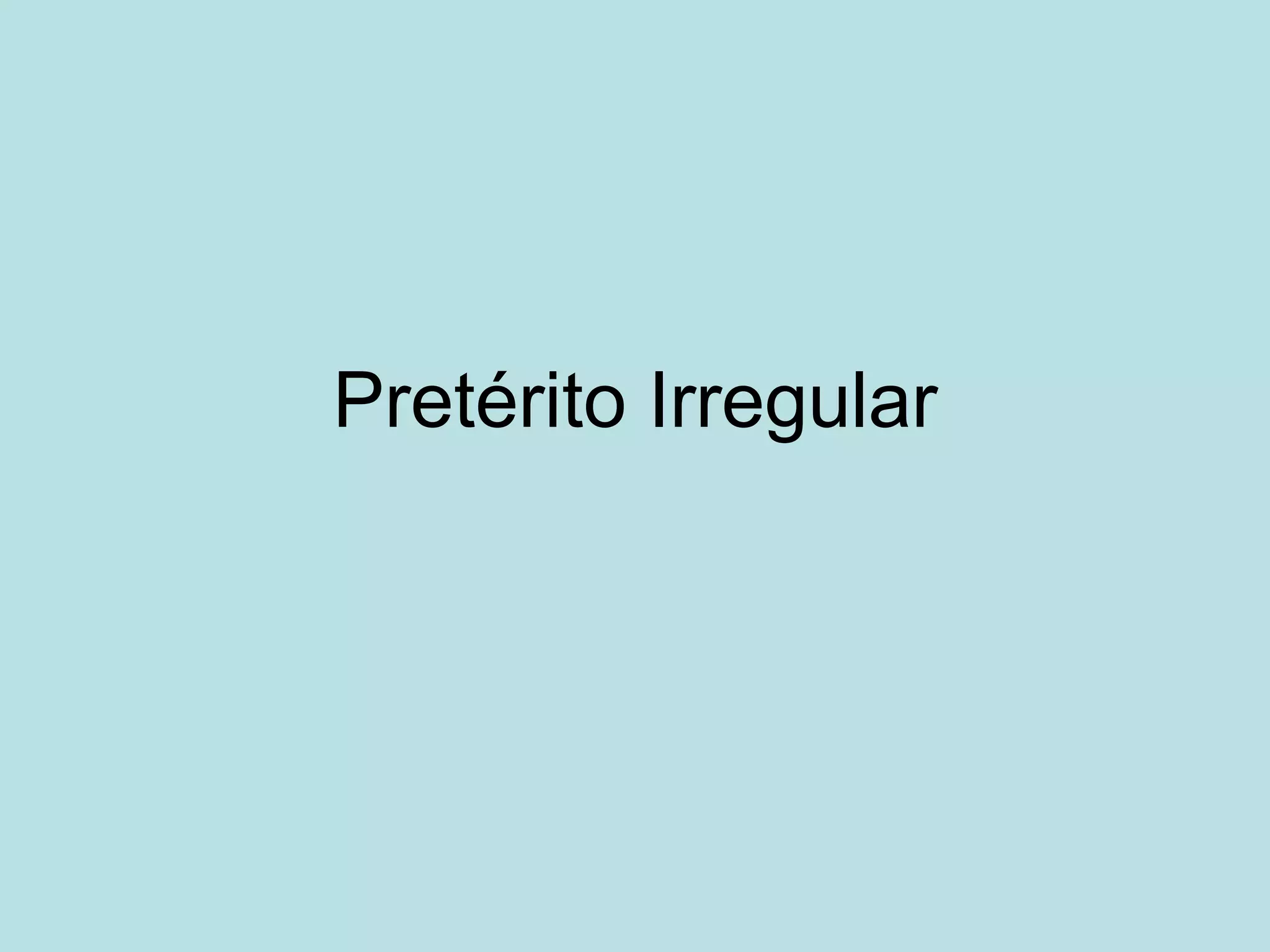 Pretérito irregular | PPTX