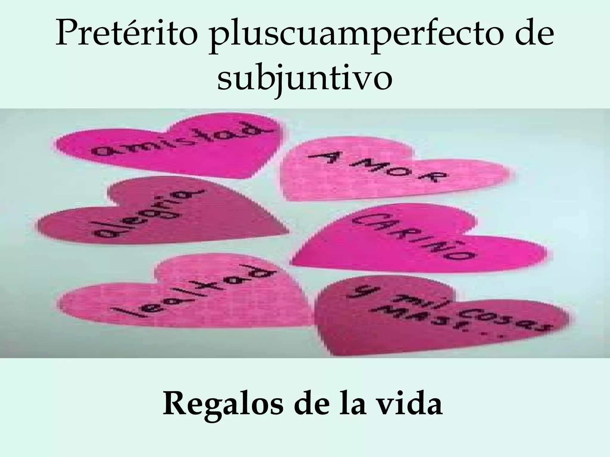 Pretérito pluscuamperfecto de subjuntivo | PPT