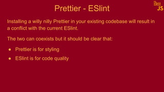 Prettier - a newer approach to code formatting | PPT