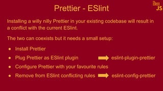 Prettier - a newer approach to code formatting | PPT