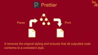 Prettier - a newer approach to code formatting | PPT