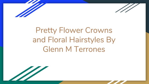 Pretty Flower Crowns and Floral Hairstyles By Glenn M Terrones | PPT