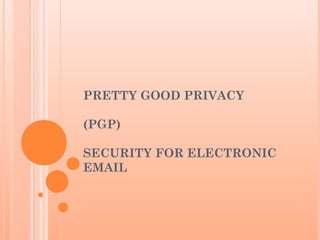 Pretty good privacy | PPT