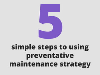 Preventative maintenance strategy with CMMS | PPT