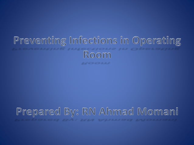 Preventing infection in Operating Theater | PPTX