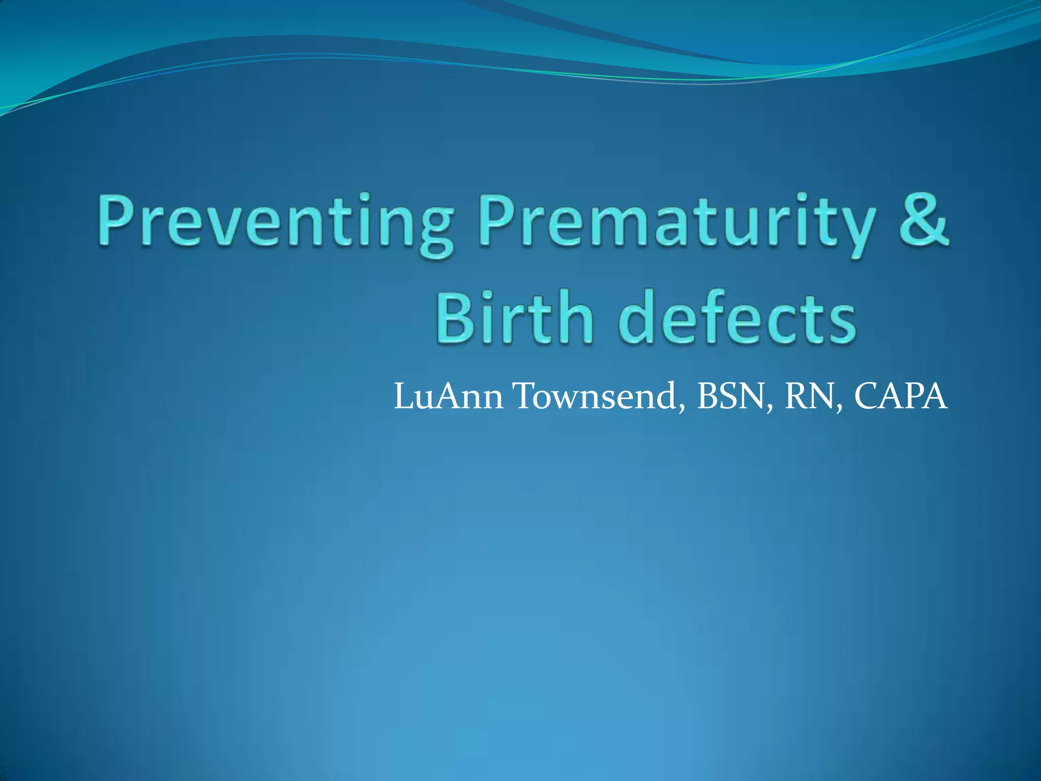 Preventing prematurity & birth defects | PPT