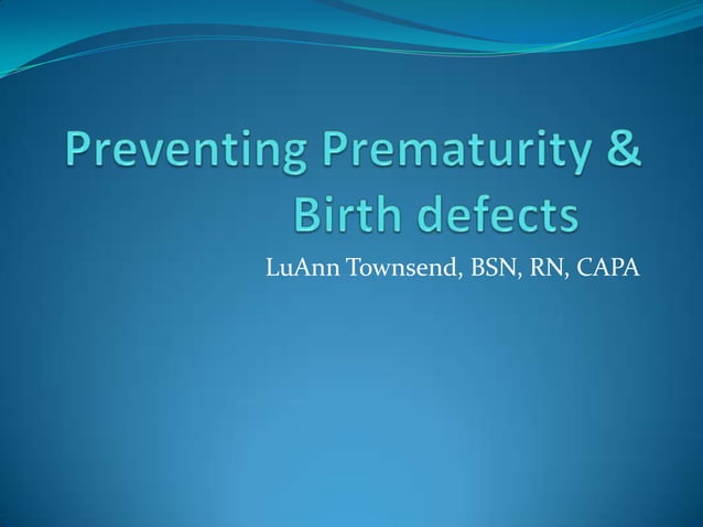 Preventing prematurity & birth defects | PPT