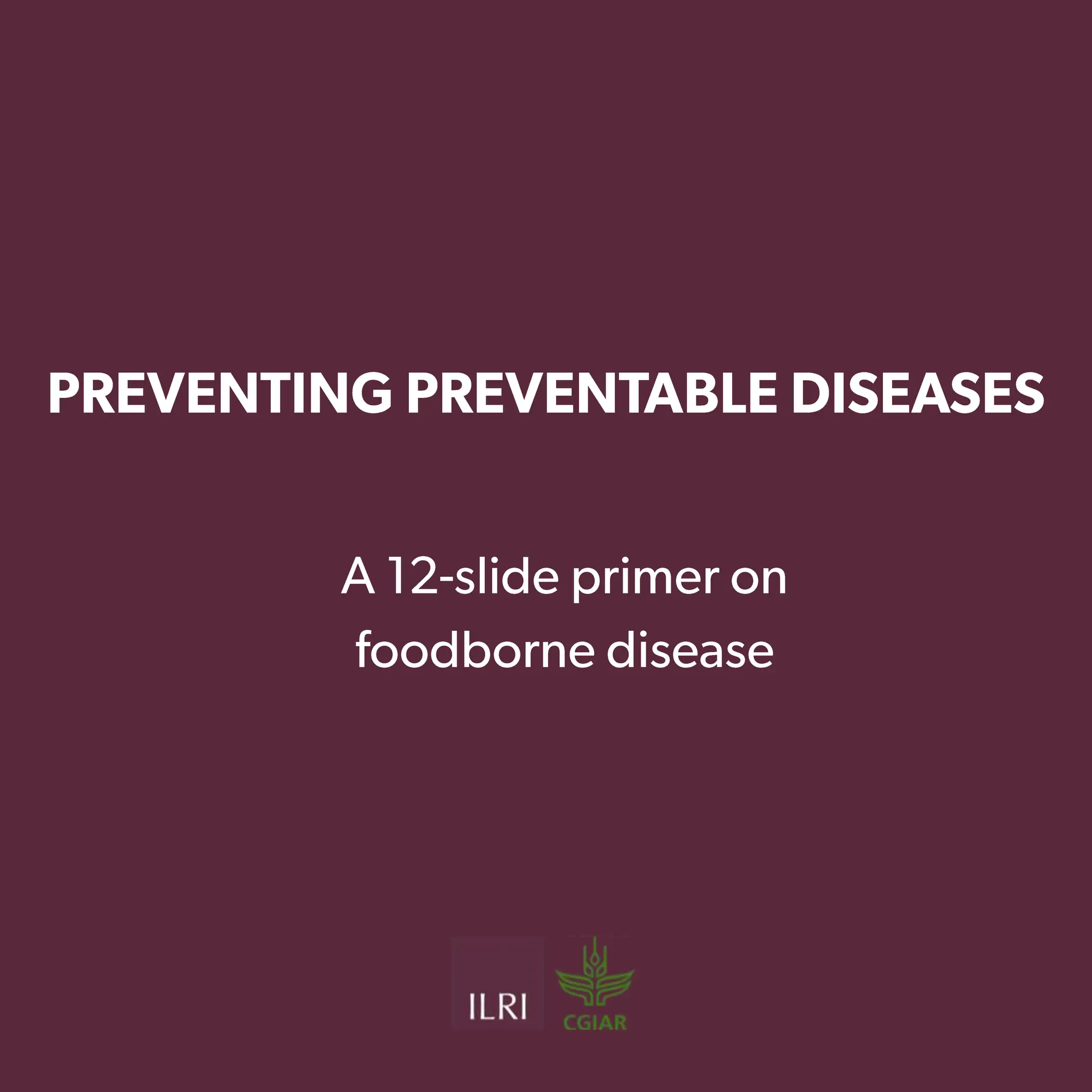 Preventing preventable diseases: a 12-slide primer on foodborne disease ...