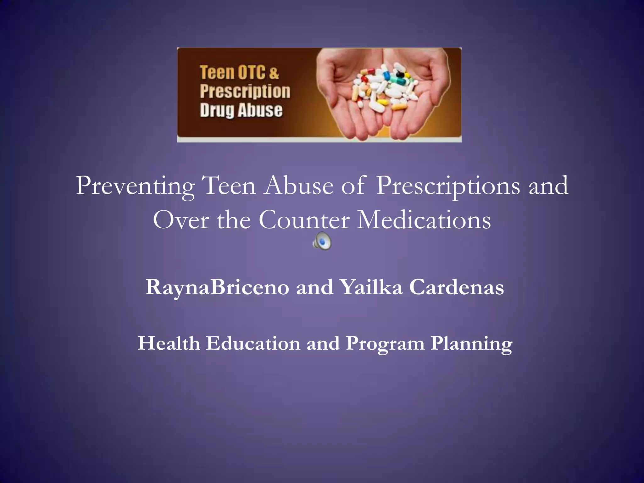 Preventing teen abuse of prescriptions and over the | PPTX