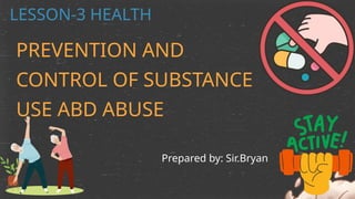 Prevention and Control of Substance Use and Abuse.pptx