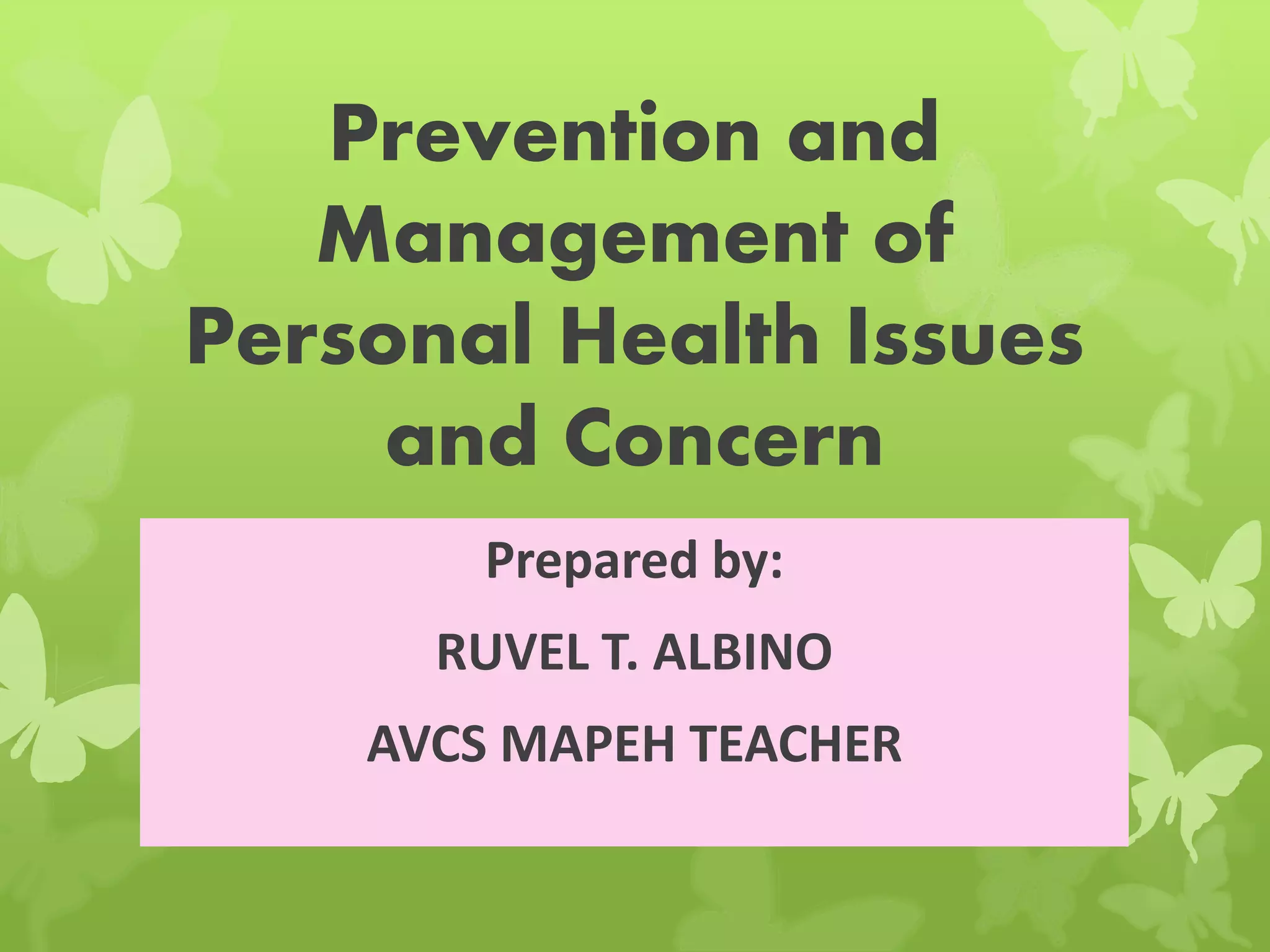 Prevention and management of personal health issues and concern | PPTX