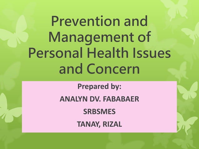 Prevention and Management of Personal Health Issues and Concern.pptx