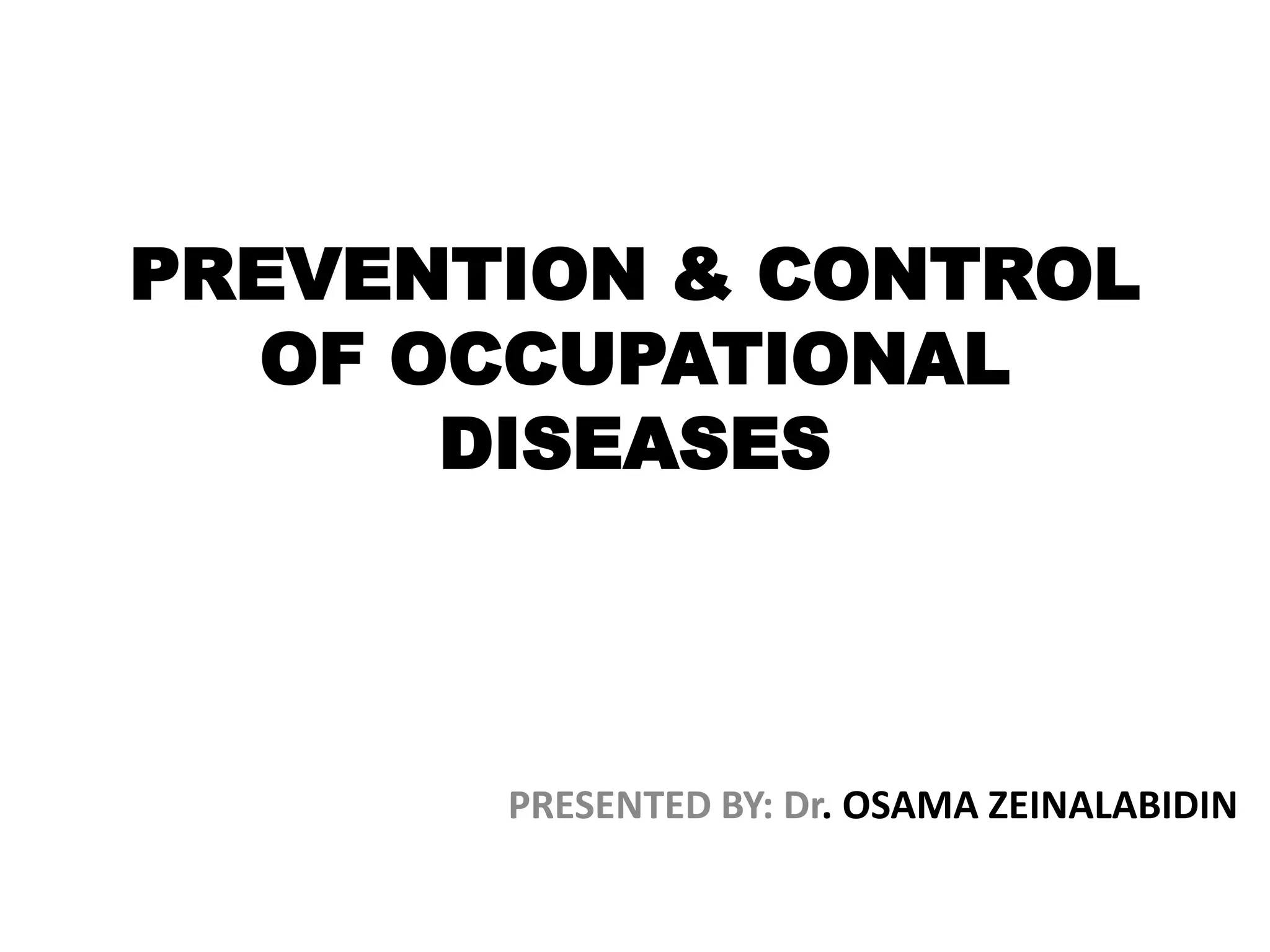 Prevention & control of occupational diseases | PPTX