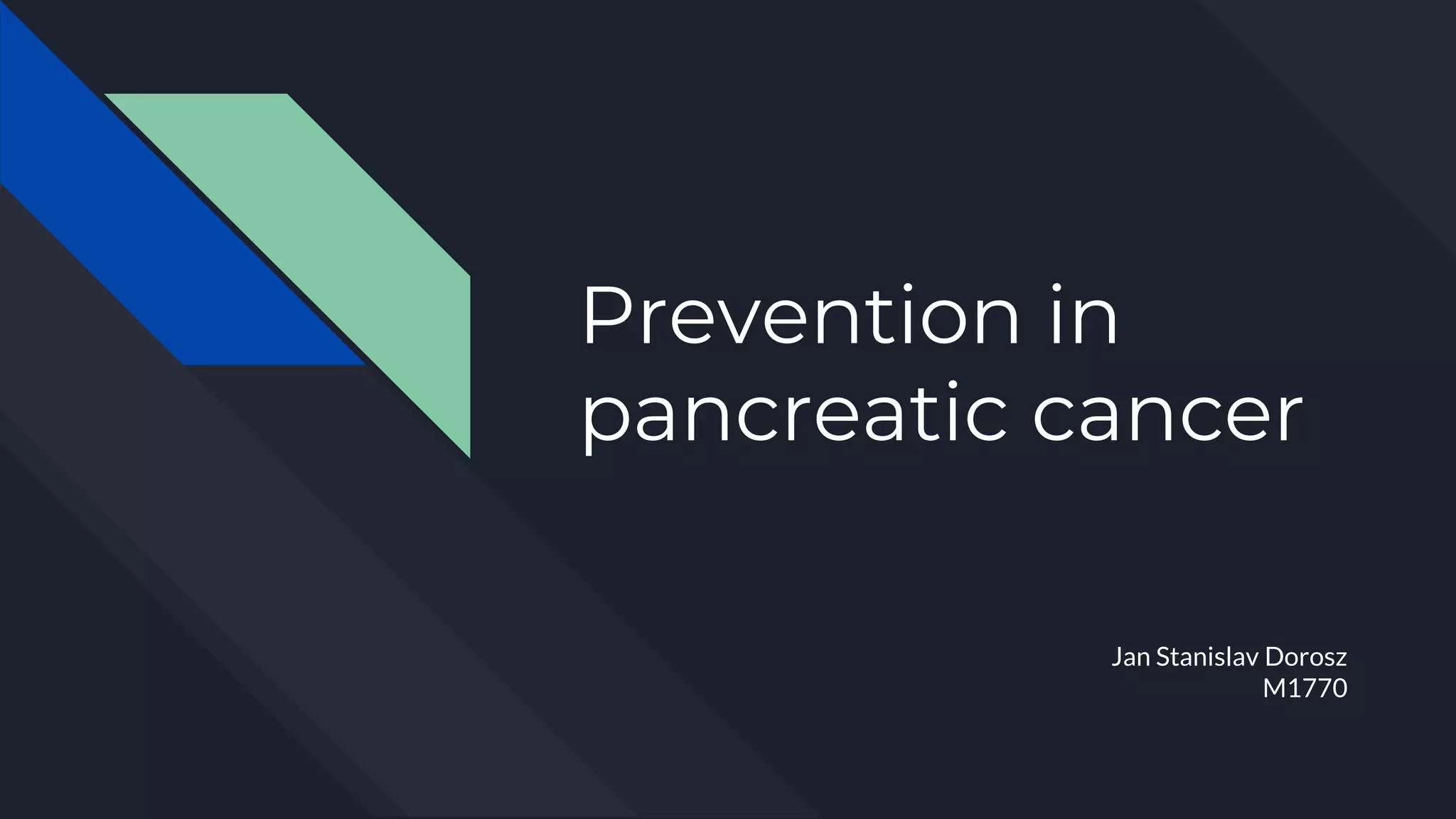Prevention in Pancreatic Cancer.pptx