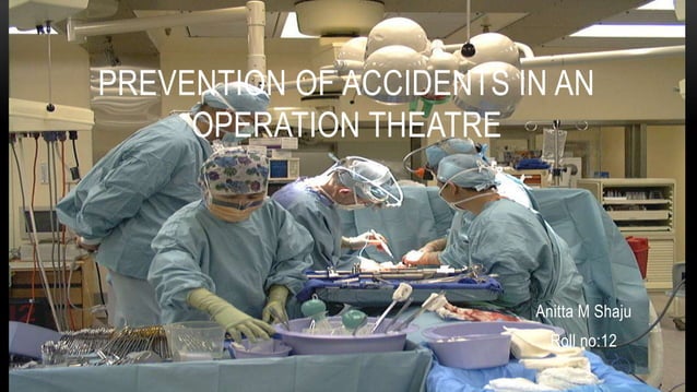 Prevention of Accidents in An Operation Theatre-NURSING | PPTX ...