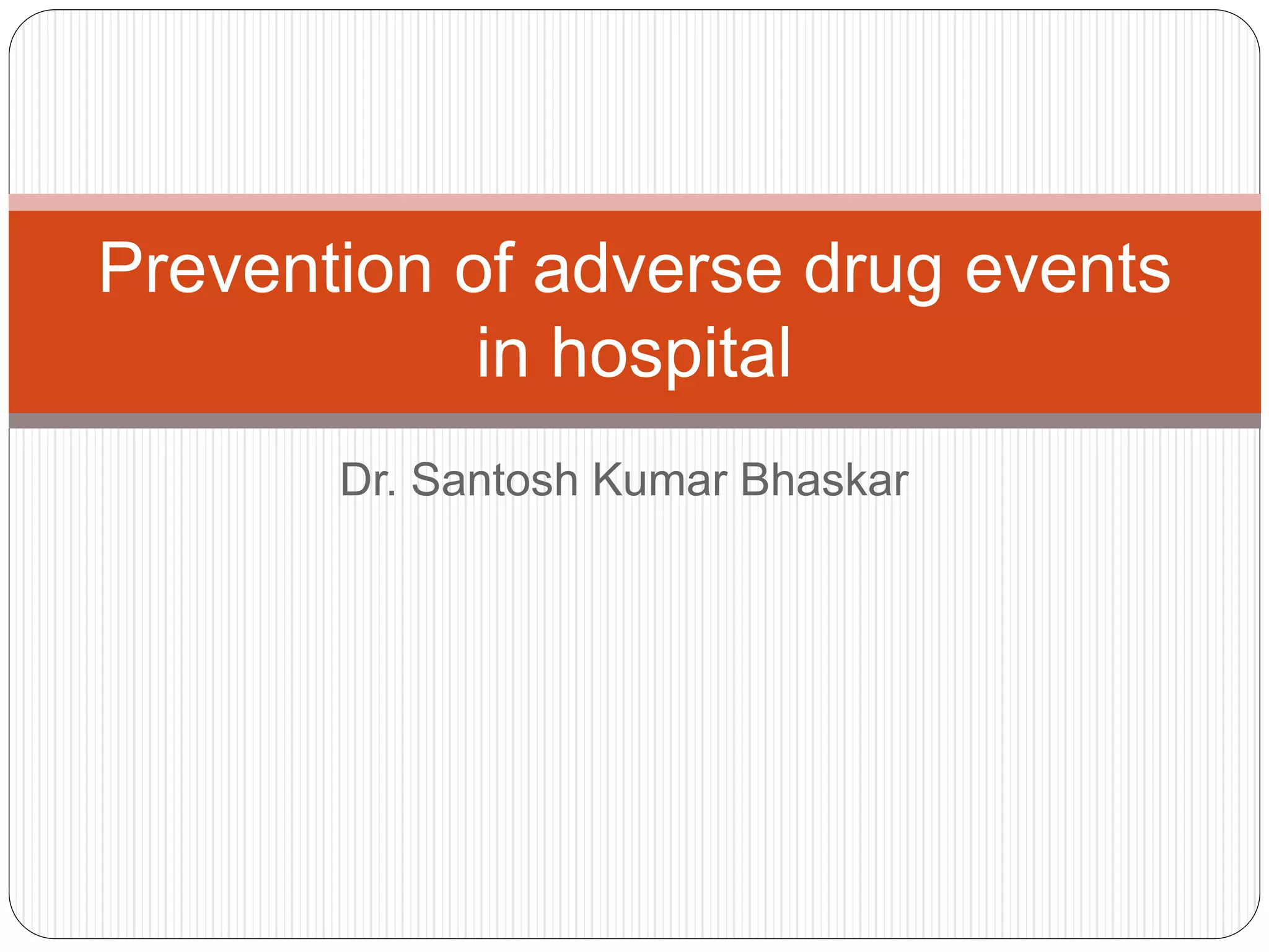 Prevention of adverse drug events in hospital | PPTX | Pharmaceutical ...
